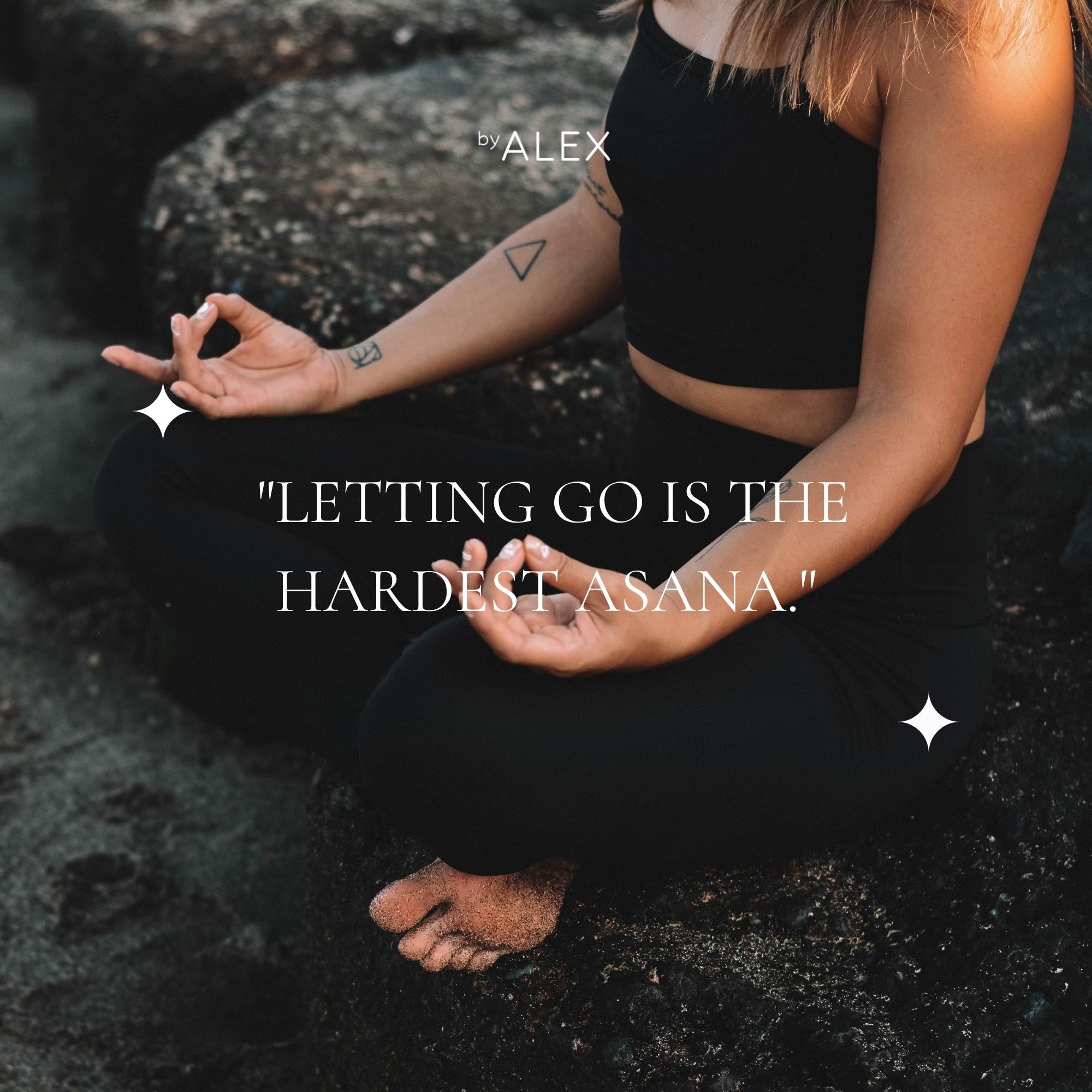“Letting go is the hardest asana” – ByAlex